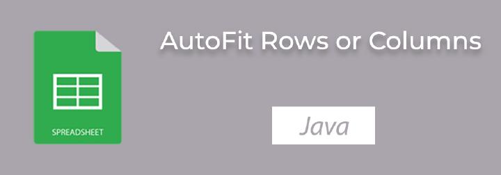 AutoFit Rows or Columns in Excel using Java | Adjust Excel Layout