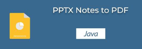 Convert PowerPoint Notes to PDF in Java | Export PPT Notes