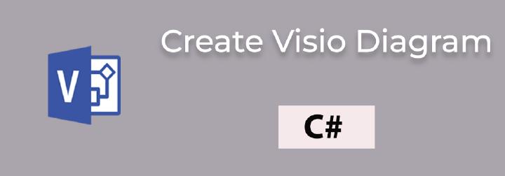Create Visio Diagram in C# | Generate Visio Diagrams Programmatically