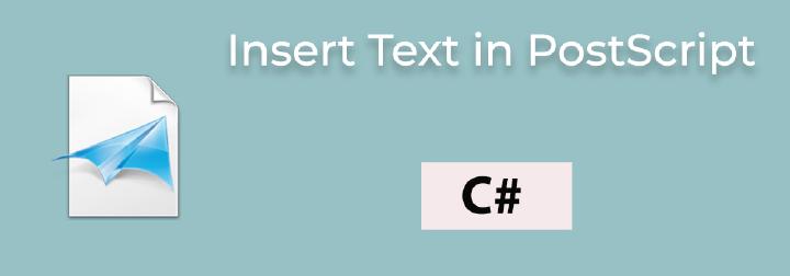 Insert Text in PostScript File in C# | Write Text to PS Document